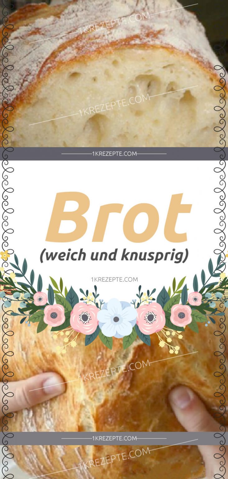Brot (weich und knusprig) – 1k Rezepte